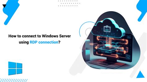 How To Connect To Windows Server Using Rdp Connection
