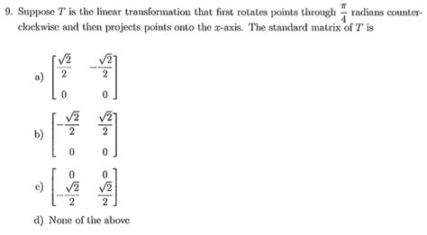 Solved Suppose T Is The Linear Transformation That First Chegg