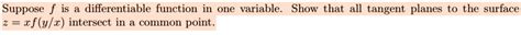 Solved Suppose F Is A Differentiable Function In One Variable Show That All Tangent Planes To