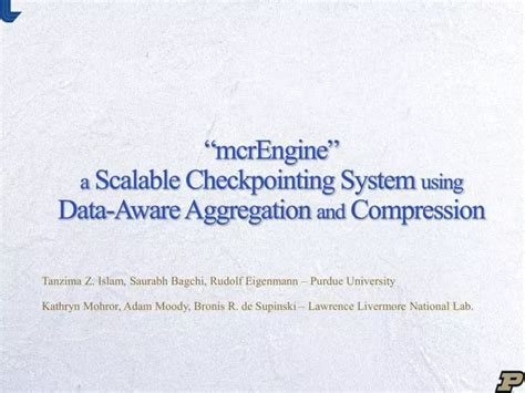Ppt “ Mcr E Ngine ” A Scalable Checkpointing System Using Data Aware Aggregation And