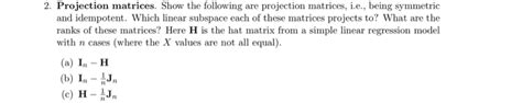Solved 2 Projection Matrices Show The Following Are
