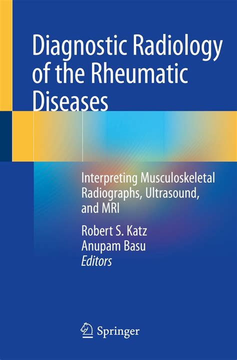 Diagnostic Radiology Of The Rheumatic Diseases A Book By Robert S Katz And Anupam Basu