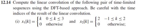 Solved Compute The Linear Convolution Of The Following Chegg Com
