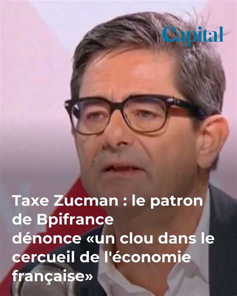 Capital Taxe Zucman Le Patron De Bpifrance Dénonce Un Clou Dans Le