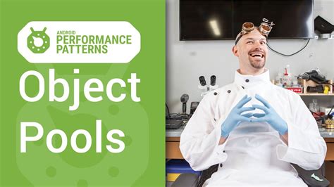 Object Pools Android Performance Patterns Season 2 Ep5 Youtube