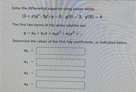 Solved Solve The Differential Equation Using Power Series