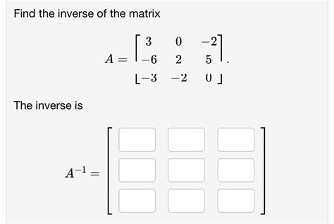Solved Find the inverse of the matrixThe inverse | Chegg.com