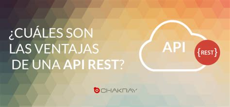 What Are The Advantages Of A Rest Api Chakray