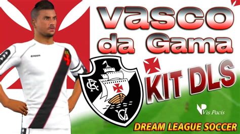 Kit Vasco Dls 25 E 2324 Uniformes E Logo Com Kits Do Vasco Da Gama