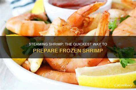 Steaming Shrimp The Quickest Way To Prepare Frozen Shrimp Cycookery