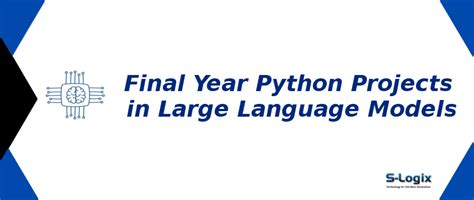 Final Year Python Projects In Large Language Models S Logix