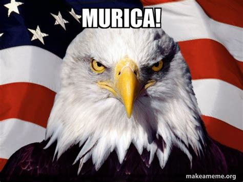 Murica American Pride Eagle Meme Generator