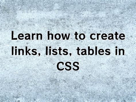 Learn How To Create Links Lists Tables In Css