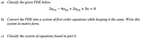 classifj the given pde below zuxx 4uty 2uyy 3u 0 convert the pde into