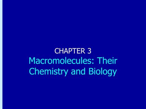 Ppt Chapter 3 Macromolecules Their Chemistry And Biology Powerpoint Presentation Id 3223202