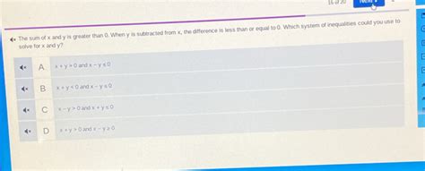 Solved 15 Of 20 The Sum Of X And Y Is Greater Than 0 When Y Is Subtracted From X The
