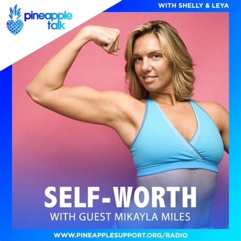 Self Worth Part With Mikayla Miles Pineapple Talk Podcast Co