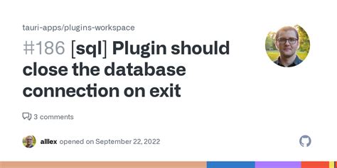 Sql Plugin Should Close The Database Connection On Exit · Issue 186