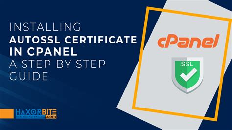Installing Autossl Certificate In Cpanel A Step By Step Guide Haxorbite