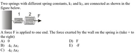 Solved Two Springs With Different Spring Constants K1 And