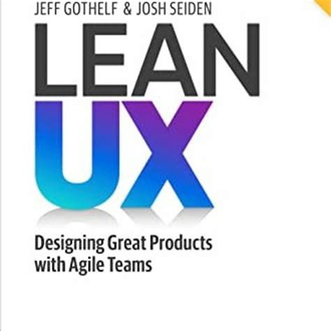 Stream Lean UX Designing Great Products With Agile Teams Save By User Listen