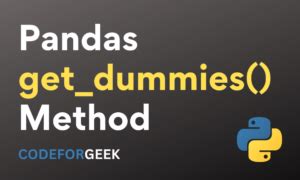 Using Pandas Get Dummies Function In Python CodeForGeek