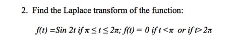 solved find the laplace transform of the function f t
