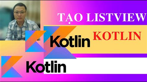 Hướng Dẫn Tạo Listview Trong Kotlin Android Youtube