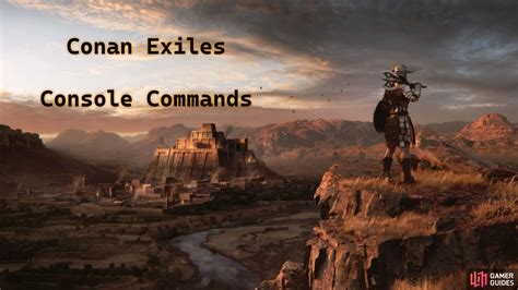 All Console Commands And Admin Panel Conan Exiles Basics Getting