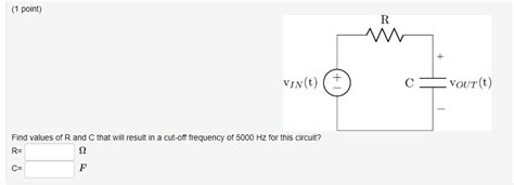 solved 1 point vout t vin t find values of r and c that