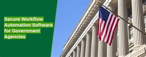 Secure Workflow Automation Software For Government Agencies