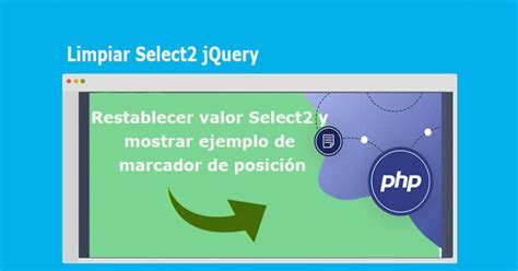 Limpiar Select2 Jquery Ejemplo Completo Baulcode