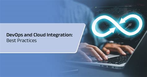 Devops And Cloud Integration Best Practices Devopsdigest
