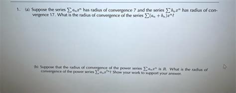 Solved A Suppose The Series ∑anxn Has Radius Of