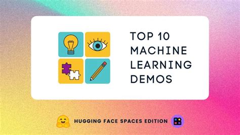 Turingpost On Linkedin Top 10 Machine Learning Demos Hugging Face