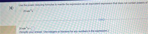 solved use the power reducing formulas to rewrite the