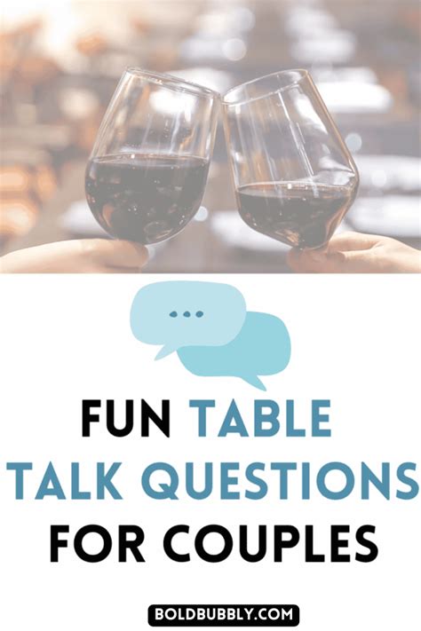 Table Talk Questions That Will Have Everyone Talking In No Time Bold Bubbly