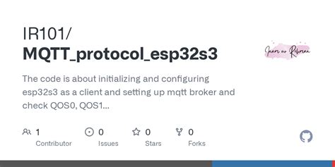 Github Ir101mqttprotocolesp32s3 The Code Is About Initializing And Configuring Esp32s3 As