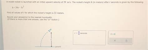 Solved A Model Rocket Is Launched With An Initial Upward