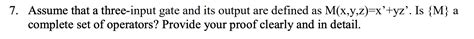 Solved 7 Assume That A Three Input Gate And Its Output Are