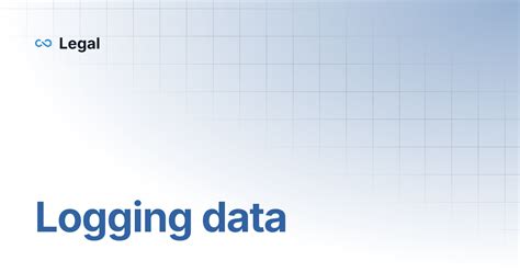 Logging Data Legal Logging Data Legal