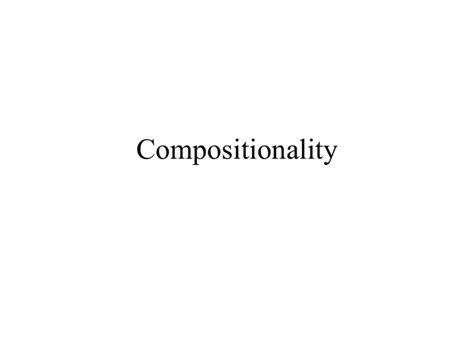 Compositionality Powerpoint