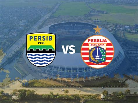 Persib Vs Persija Hari Ini Berikut Jadwal Dan Link Live Streamingnya