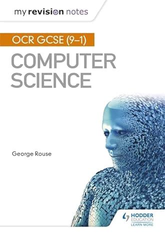 OCR GCSE Computer Science My Revision Notes E Rouse George Amazon Co Uk Books