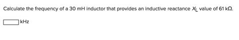 Solved Calculate The Frequency Of A MH Inductor That Chegg