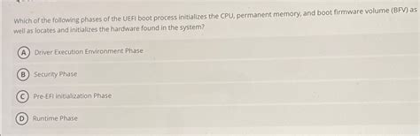 Solved Which Of The Following Phases Of The Uefi Boot