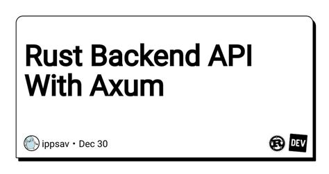 Rust Backend Api With Axum Rdevto