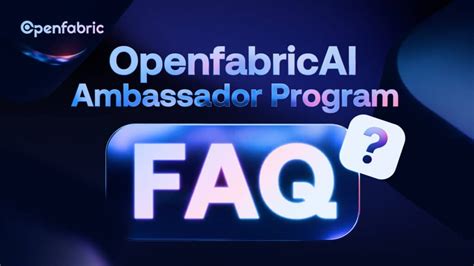 Openfabric Ai Ambassador Program Faq