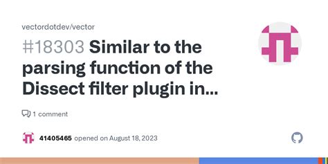 Similar To The Parsing Function Of The Dissect Filter Plugin In Logstash · Issue 18303