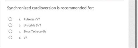 Solved Synchronized Cardioversion Is Recommended Fora